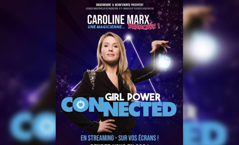 Caroline Marx joue son spectacle "Girl Power Connected" pour les ...